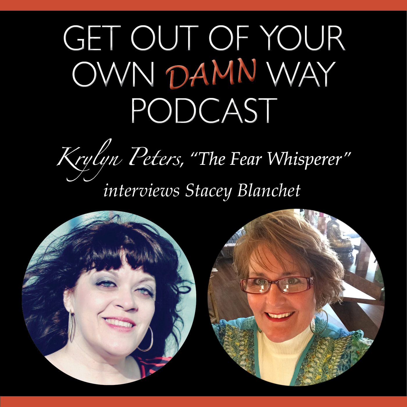 Stacey Blanchet – Get Out of Your Own Damn Way Podcast | krylyn.com