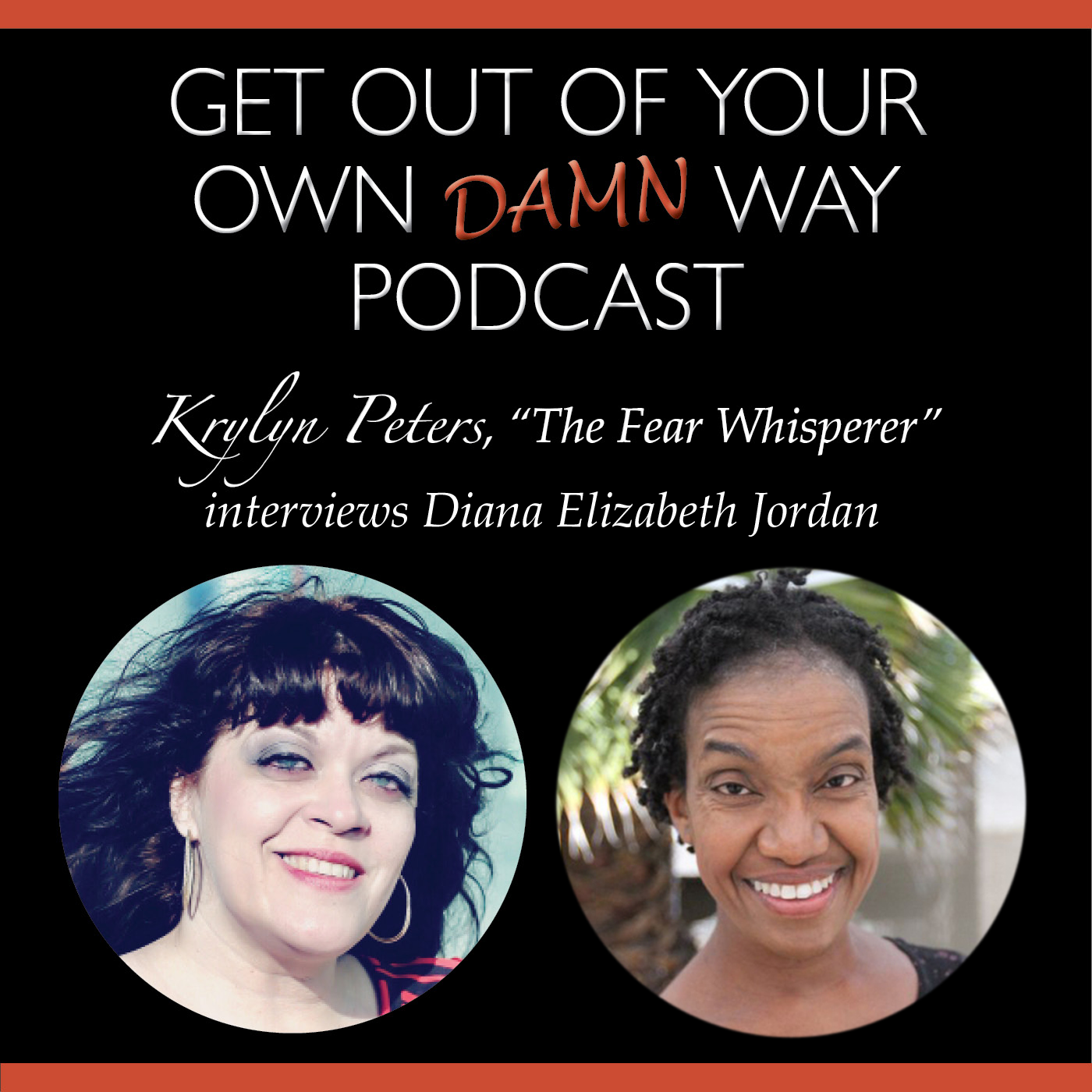 Diana Elizabeth Jordan – Get Out of Your Own Damn Way Podcast | krylyn.com